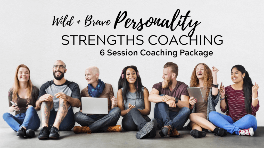 Personality + Strengths Coaching - Wild + Brave